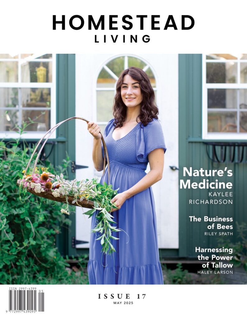 Issue 17: Homestead Living — May 2025 - Homestead Living