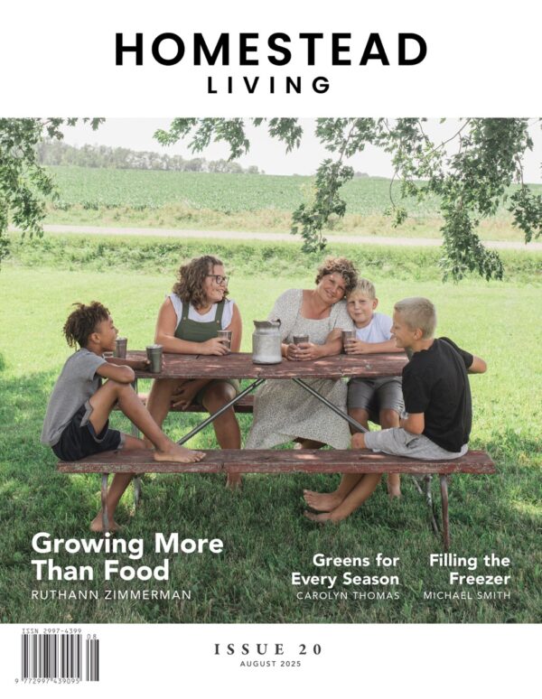 Issue 20: Homestead Living — August 2025 - Homestead Living